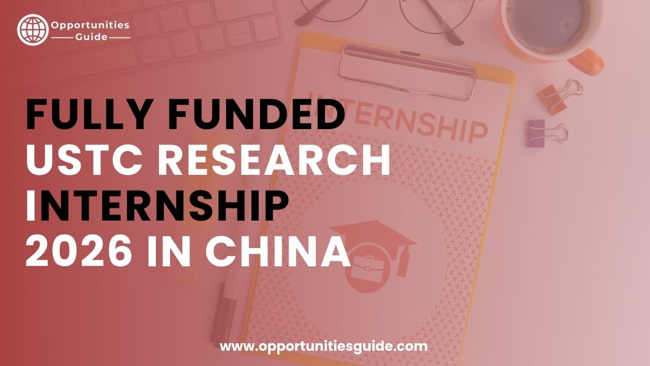 Fully Funded USTC Research Internship 2026 in China